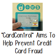 New Mobile Banking App "CardControl" Aims To Help Prevent Credit Card ...